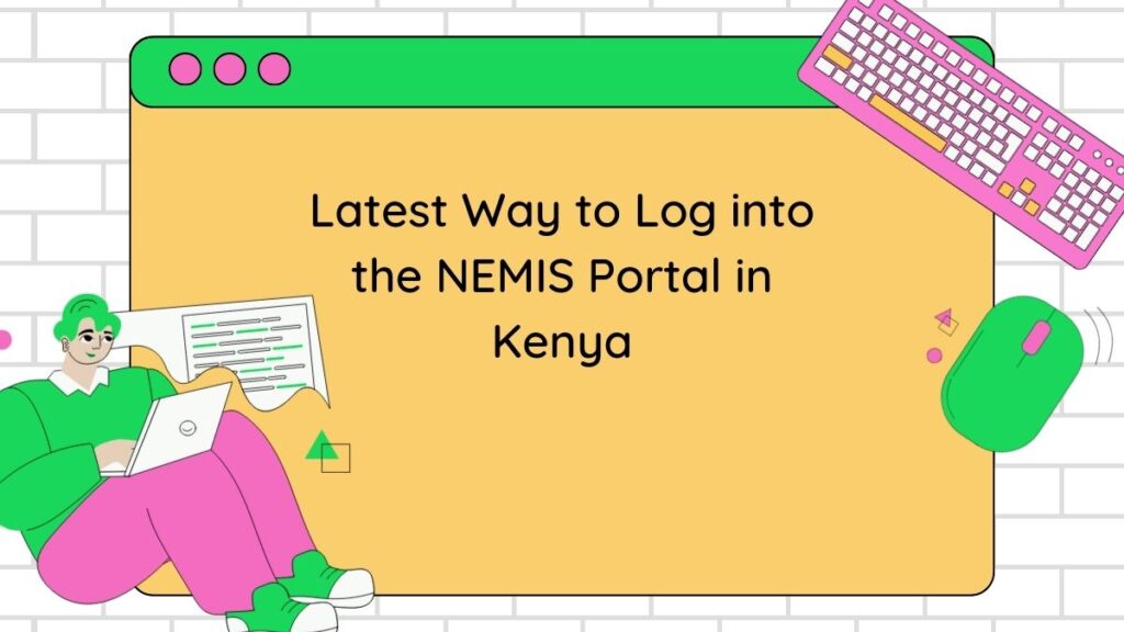 Latest Way to Log into the NEMIS Portal in Kenya (2025)