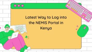 Latest Way to Log into the NEMIS Portal in Kenya (2026)